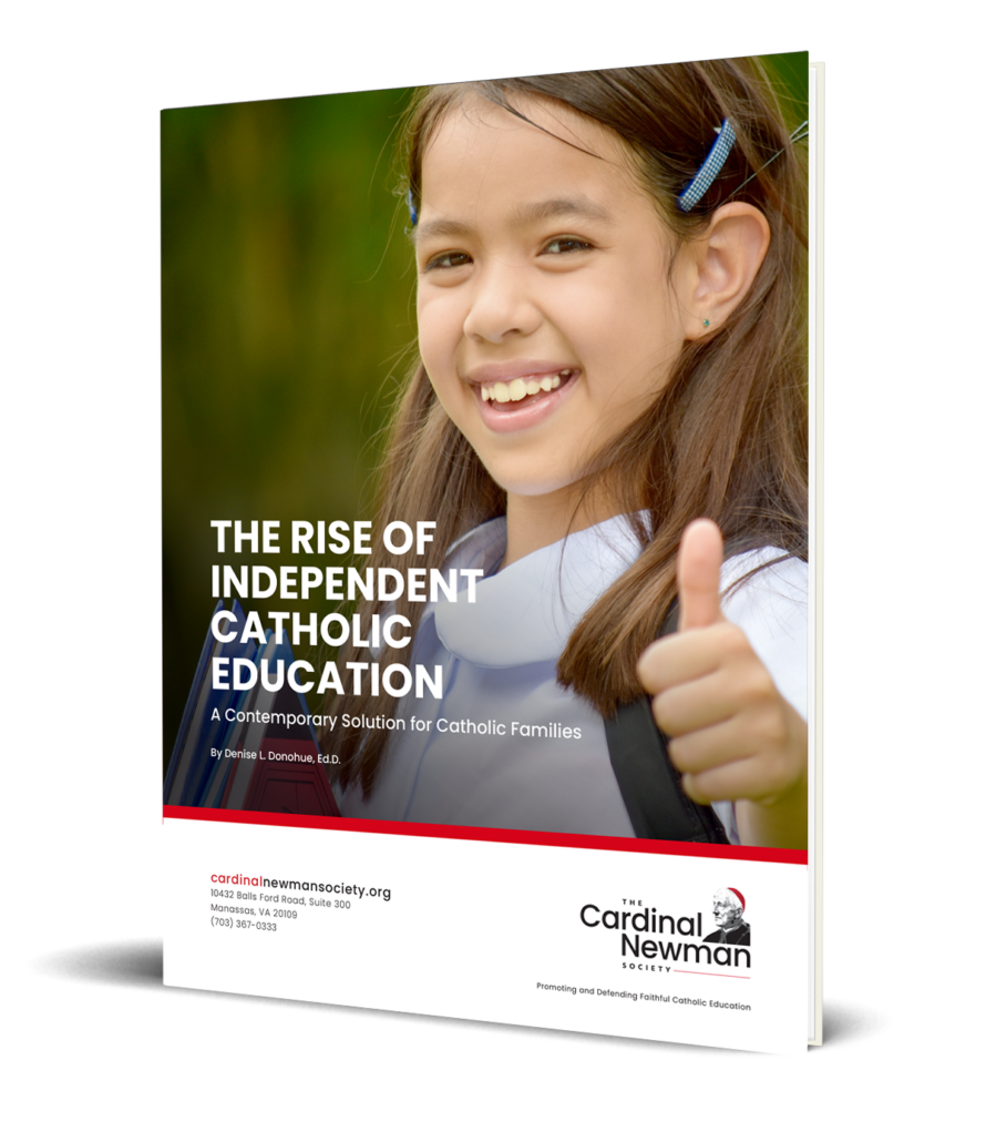 The Rise of Independent Catholic Education - Cardinal Newman Society